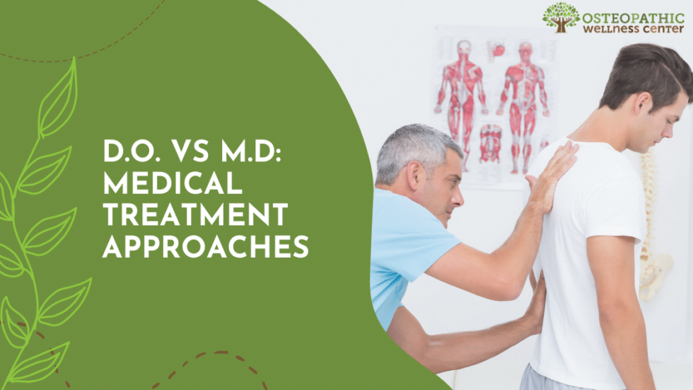 D.O. vs M.D: Medical Treatment Approaches | Osteopathic Wellness